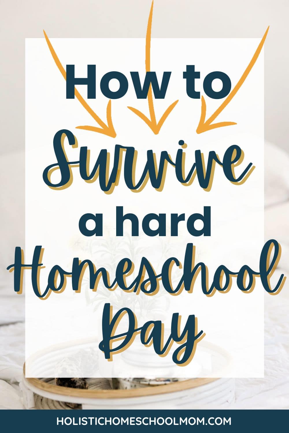 How to Survive a Hard Homeschool Day - Holistic Homeschool Mom