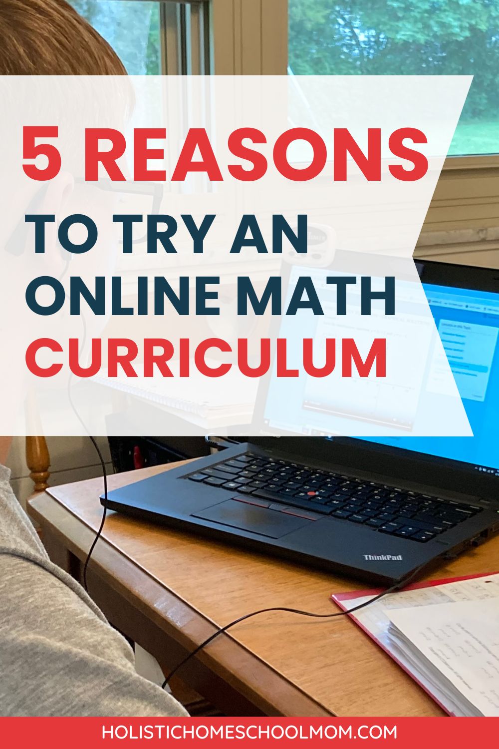 5 Reasons To Try An Online Math Curriculum - Holistic Homeschool Mom