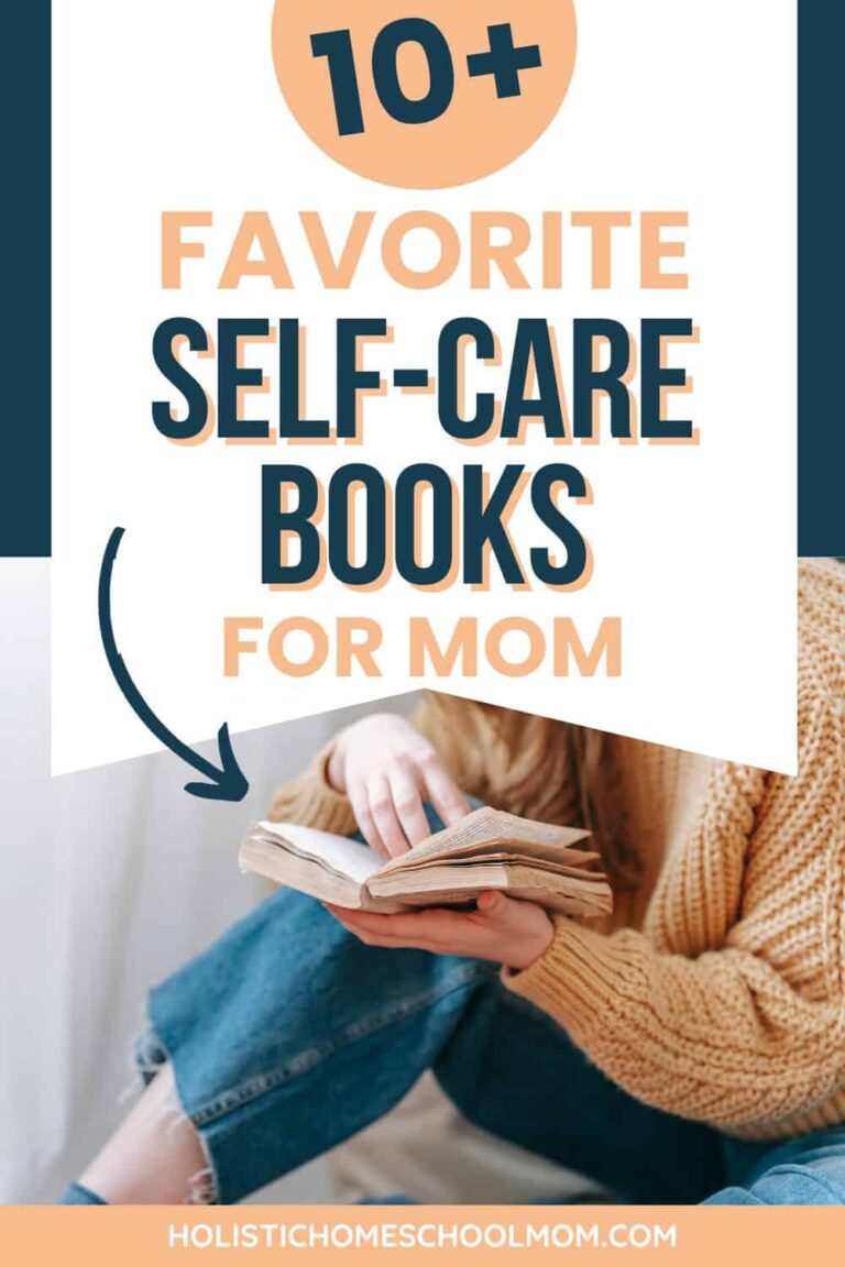 10+ Favorite Self-Care Books for Homeschool Moms - Holistic Homeschool Mom