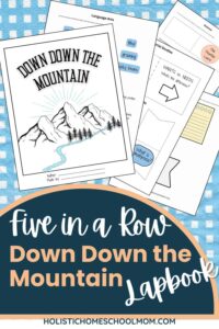 Down Down the Mountain Lapbook - Holistic Homeschool Mom