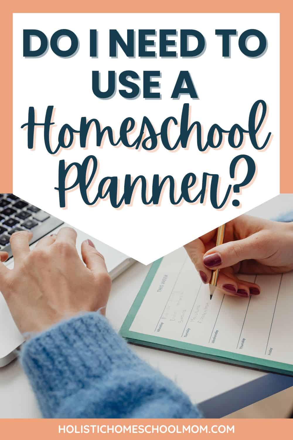 Do I Really Need a Homeschool Planner? - Holistic Homeschool Mom